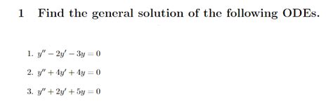 solved 1 find the general solution of the following odes 1