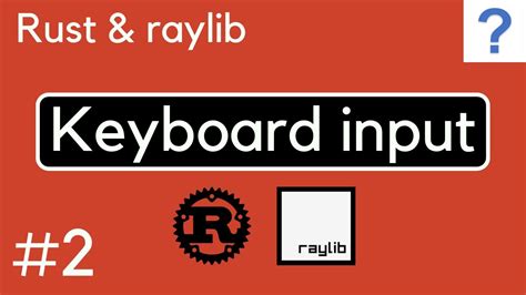 Rust And Raylib 2 Keyboard Input Youtube