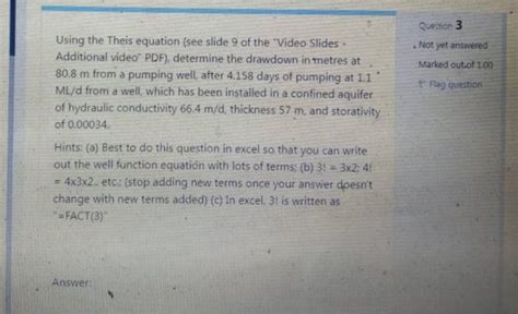 Solved Using The Theis Equation See Slide 9 Of The Video