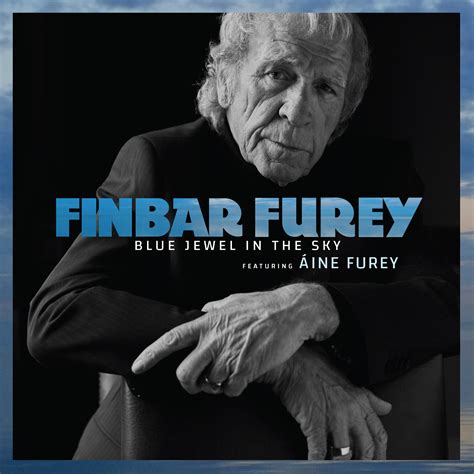 Finbar Furey Happy Friday Blue Jewel In The Sky With My Daughter