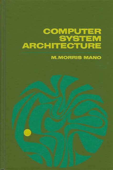 Computer System Architecture Chapter Summary M Morris Mano