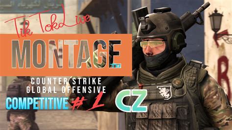 CS GO COMPETITIVE TikTokLive MONTAGE CZ Poprvé Competitive O YouTube