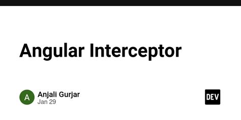 Angular Interceptor Dev Community