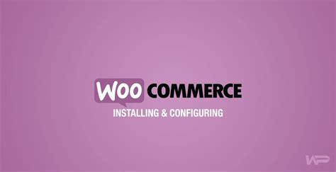 Installing Configuring WooCommerce Online Store