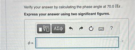 Solved Verify Your Answer By Calculating The Phase Angle At