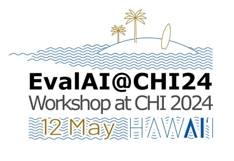 Evalaichi24 Workshop At Chi 2024