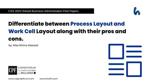 Differentiate Between Process Layout And Work Cell Layout Along With Their Pros And Cons