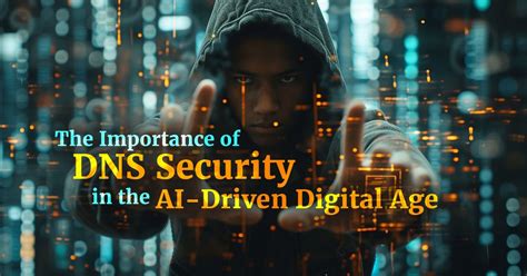 Efficientip On Linkedin The Importance Of Dns Security In The Ai Driven Digital Age