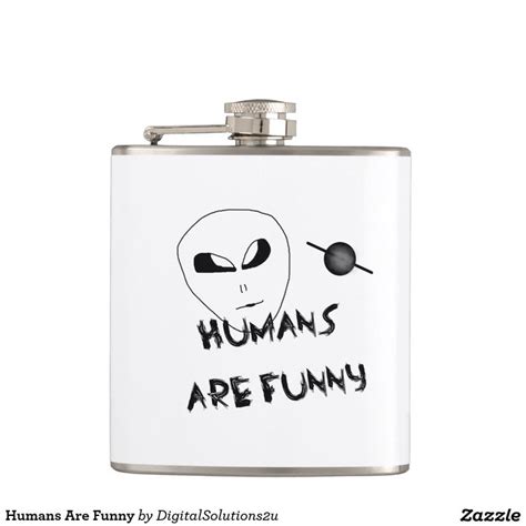Humans Are Funny Flask Funny Flasks Flask Funny