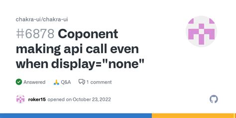 Coponent Making Api Call Even When Displaynone · Chakra Ui Chakra Ui · Discussion 6878 · Github
