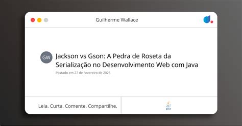 Jackson Vs Gson A Pedra De Roseta Da Serialização No Desenvolvimento