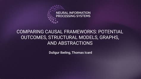 Duligur Ibeling Thomas Icard · Comparing Causal Frameworks Potential Outcomes Structural