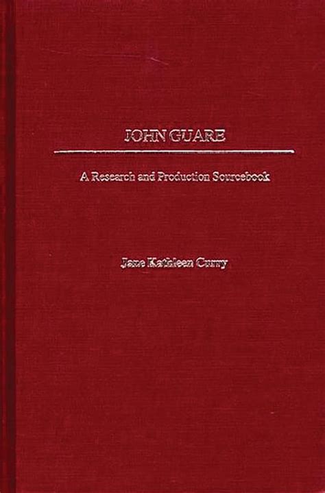 John Guare A Research And Production Sourcebook Modern Dramatists