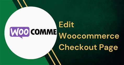 how to edit woo commerce checkout page by ayesha khan sep 2024