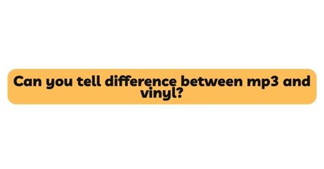 can you tell difference between mp3 and vinyl all for turntables