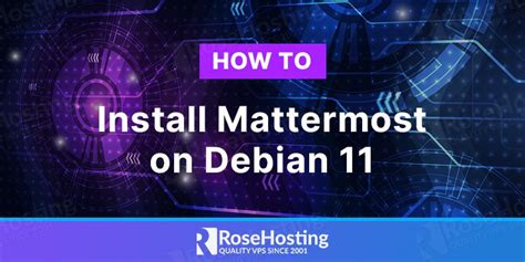 How To Install Mattermost On Debian 11 Rosehosting