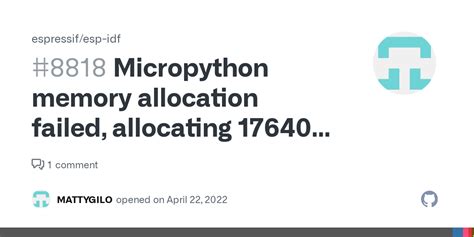 Micropython Memory Allocation Failed Allocating 176401 Bytes When There Is Sufficient Memory