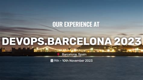 Devops Barcelona 2023 A Journey Through Cutting Edge Devops Practices