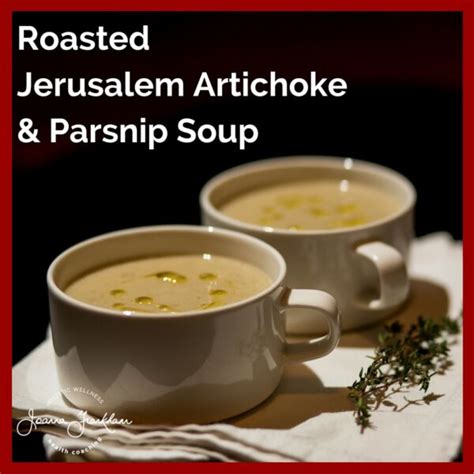 RAKISH Roasted Jerusalem Artichoke And Parsnip Soup AIP Paleo Joannafrankham Com