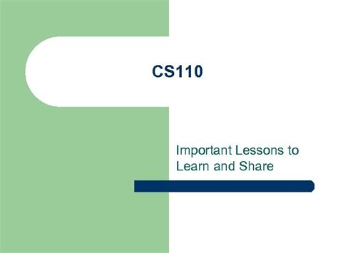 Cs 110 Important Lessons To Learn And Share