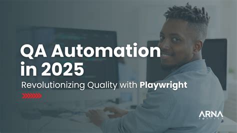 qa automation 2025 revolutionizing quality with playwright