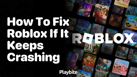 How To Fix Roblox If It Keeps Crashing Playbite