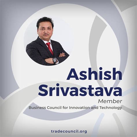 Ashish Srivastava On Linkedin Itcbusinesscouncil Innovationandtechnology Globaltrade