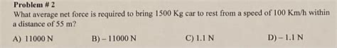 solved problem 2 what average net force is required to