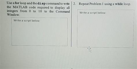 Solved 2 Repeat Problem 1 Using A While Loop Use A For