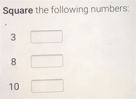 Solved Square The Following Numbers 3 8 10 Math