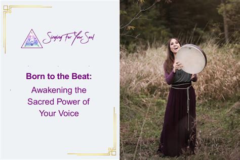 Born To The Beat Awakening The Sacred Power Of Your Voice Singing For Your Soul