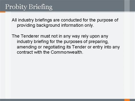 Probity Briefing All Industry Briefings Are Conducted For