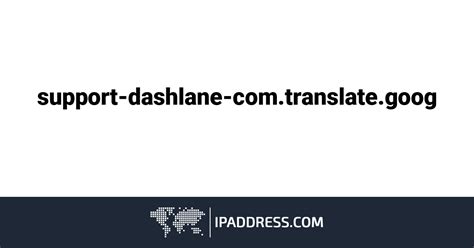 Support Dashlane Com Translate Goog Website Information IP Address Server Location