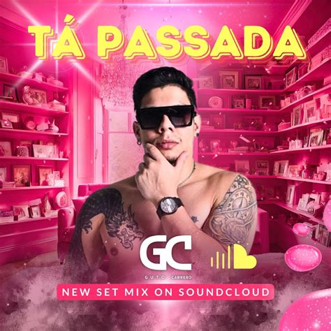 Stream Guto Carrero TÁ Passada By Dj Guto Carrero Listen Online For