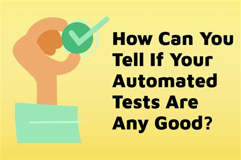 how can you tell if your automated tests are any good dev tester