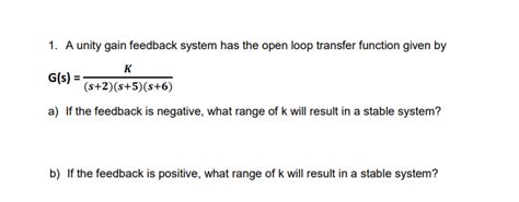 solved 1 a unity gain feedback system has the open loop
