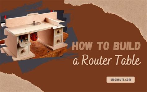 How To Build A Router Table 2023 Complete Beginners Guide