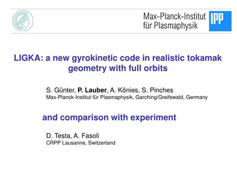 Ppt Ligka A New Gyrokinetic Code In Realistic Tokamak Geometry With Full Orbits Powerpoint