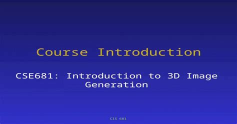cis 681 course introduction cse681 introduction to 3d image generation