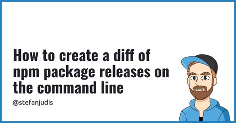 How To Create A Diff Of Npm Package Releases On The Command Line