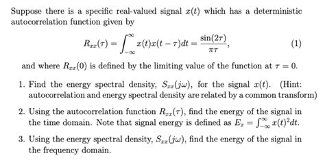 Solved Suppose There Is A Specific Real Valued Signal X T Chegg