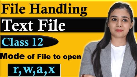 file handling text file mode of file to open r w a x cbse