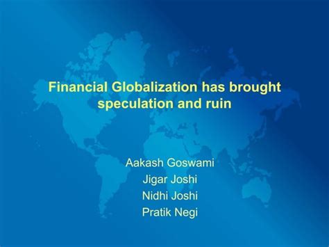 Financial Globalization Pratik Negi Pptx Currencies Economy