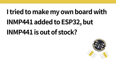 I Tried To Make My Own Board With Inmp441 Added To Esp32 But Inmp441 Is Out Of Stock Kazulog