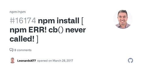Npm Install Npm Err Cb Never Called · Issue 16174 · Npmnpm · Github