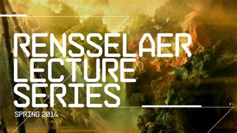 Spring 2014 Lecture Series Rensselaer Architecture