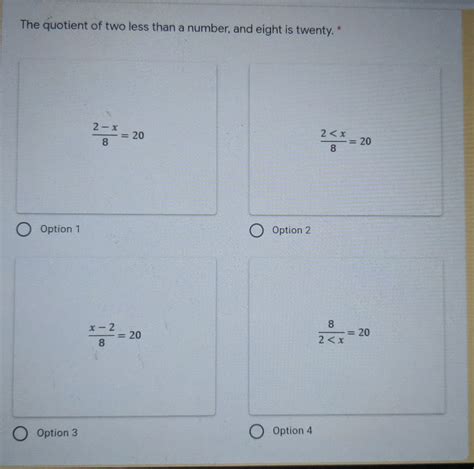 Solved The Quotient Of Two Less Than A Number And Eight Is Twenty 2 X 8 20 Frac 2 Option