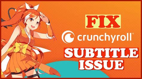 how to fix subtitle issue on crunchyroll 2024 youtube