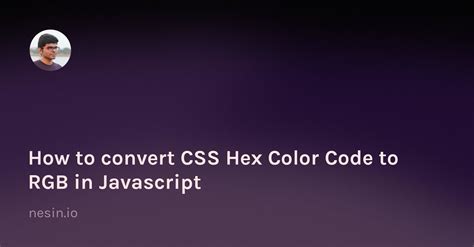 How To Convert Css Hex Color Code To Rgb In Javascript