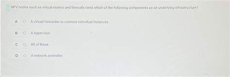 Solved Nfv Nodes Such As Virtual Routers And Firewalls Need